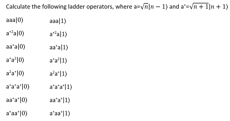 Solved Calculate the following ladder operators, where | Chegg.com