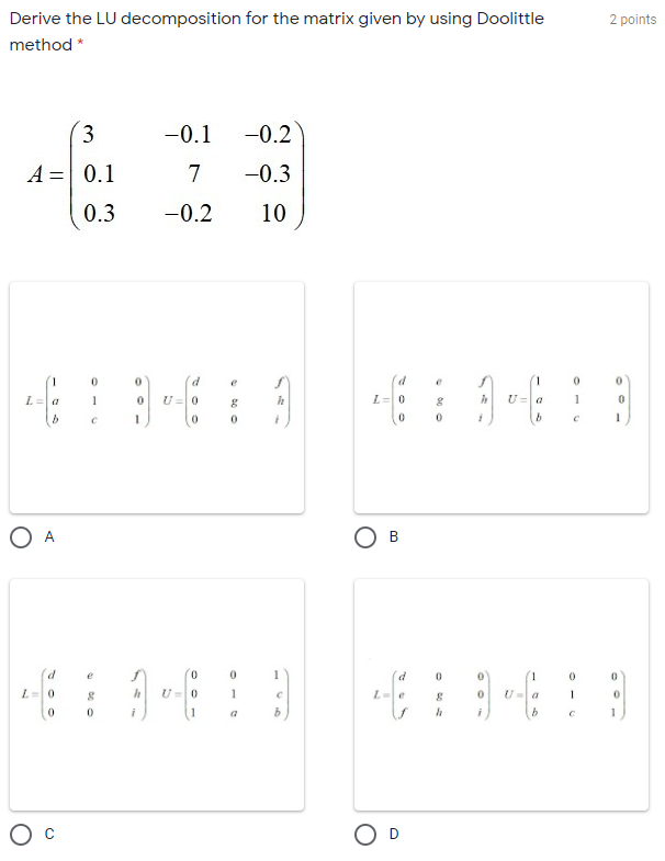 Solved 2 points Derive the LU decomposition for the matrix | Chegg.com