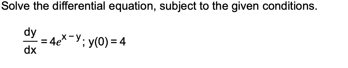 Solved Solve the differential equation, subject to the given | Chegg.com