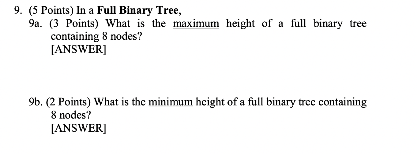 Solved (5 Points) In a Full Binary Tree, 9a. (3 Points) What | Chegg.com
