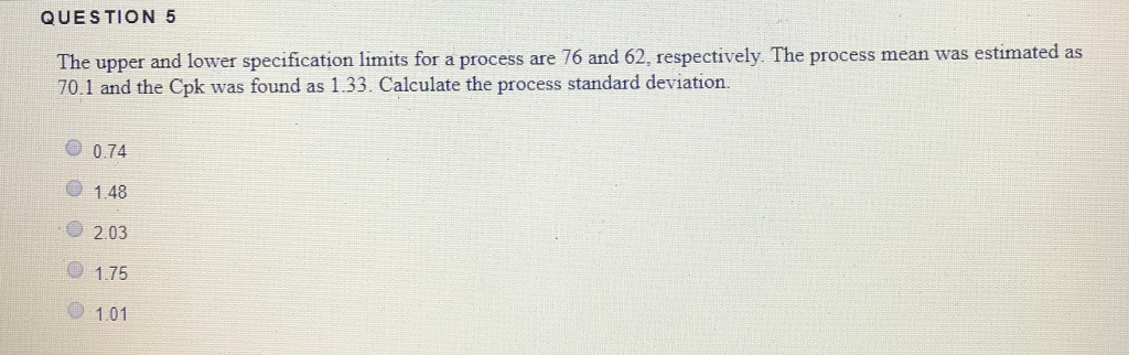 Solved QUESTION 5 The upper and lower specification limits | Chegg.com
