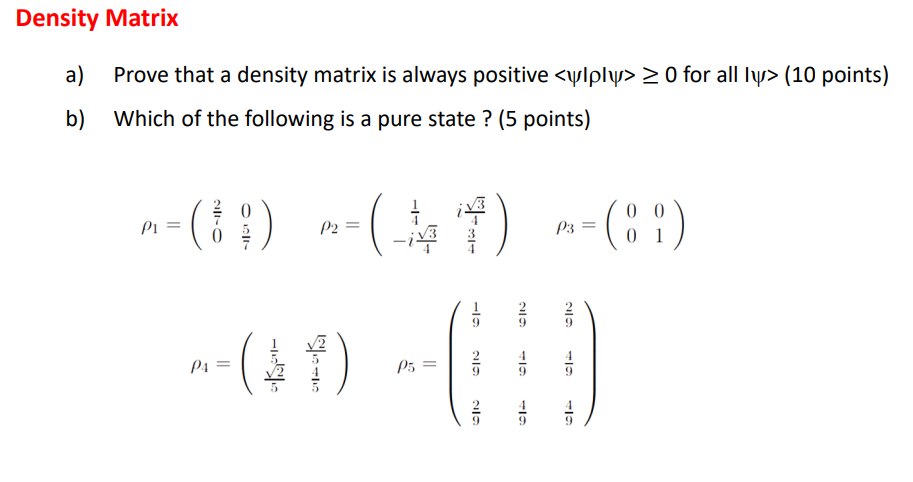 Solved Density Matrix a) Prove that a density matrix is | Chegg.com