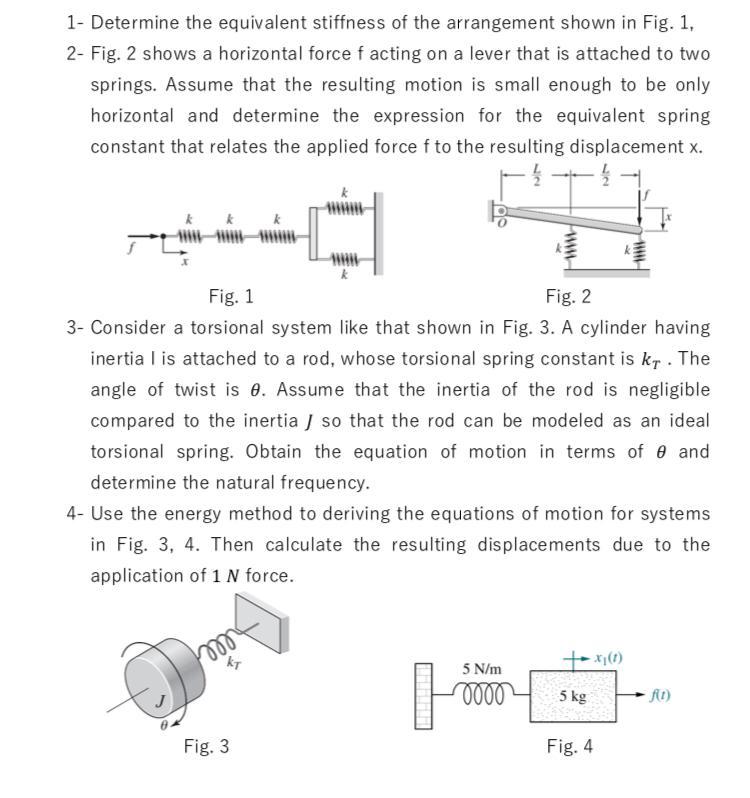 Solved 1- Determine the equivalent stiffness of the | Chegg.com