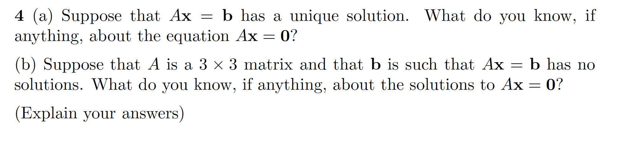 Solved 4 (a) Suppose that Ax = b has a unique solution. What | Chegg.com