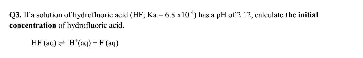 Solved Q3. If a solution of hydrofluoric acid (HF; Ka = 6.8 | Chegg.com