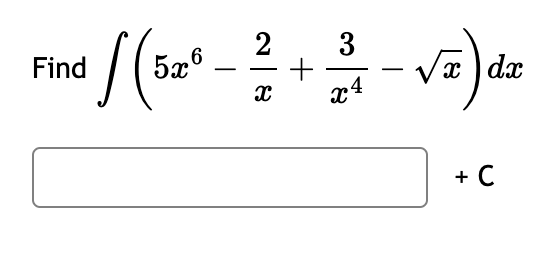 Solved Find∫﻿﻿(5x6-2x+3x4-x2)dx+C | Chegg.com