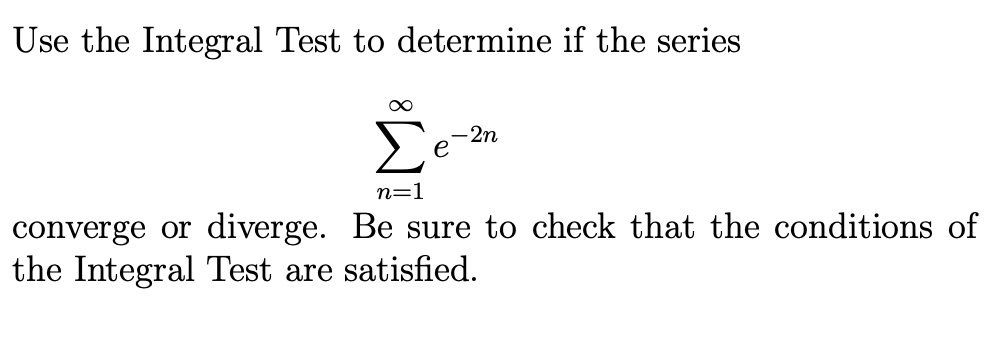 Solved Use the Integral Test to determine if the series | Chegg.com