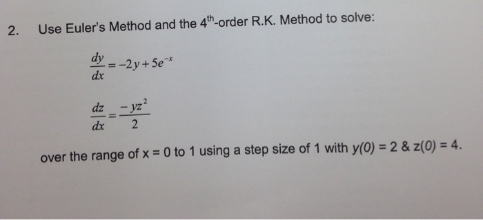 Solved Use Euler's Method and the 4^th-order R.K. Method to | Chegg.com