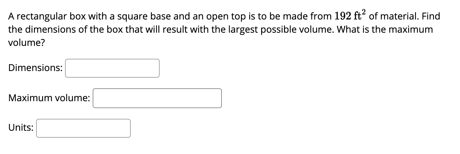 Solved A rectangular box with a square base and an open top | Chegg.com