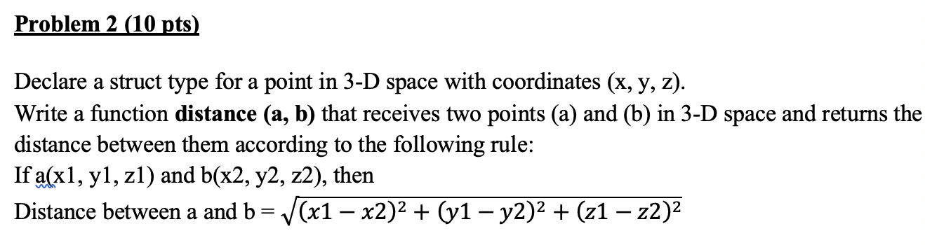 Solved Problem 2 (10 pts) Declare a struct type for a point | Chegg.com