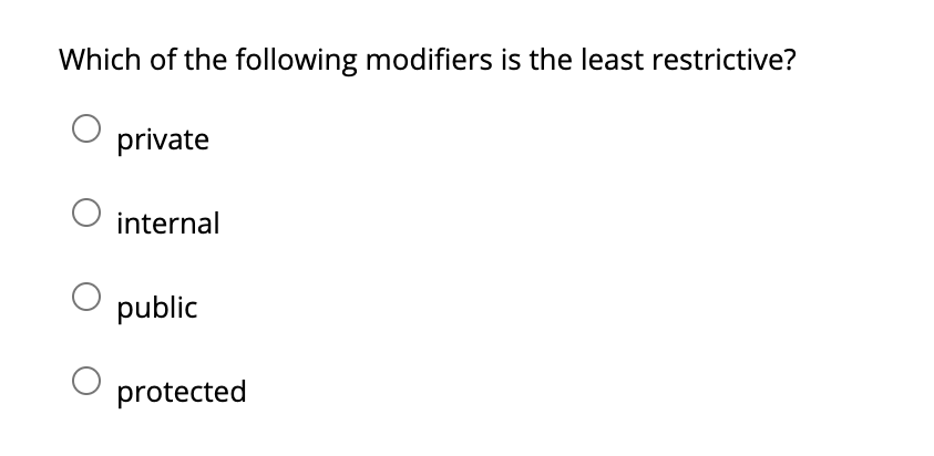 Solved Which of the following modifiers is the least | Chegg.com