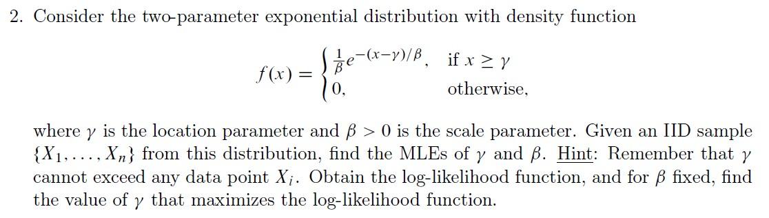 Solved Consider The Two Parameter Exponential Distribution