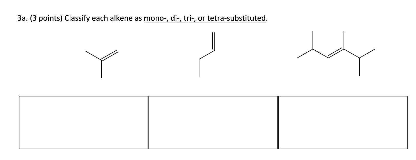 Solved 3a. (3 points) Classify each alkene as mono-, di-, | Chegg.com