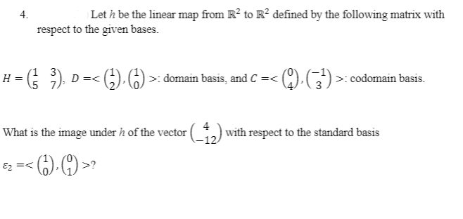 Solved 4. Let h be the linear map from R2 to R2 defined by | Chegg.com