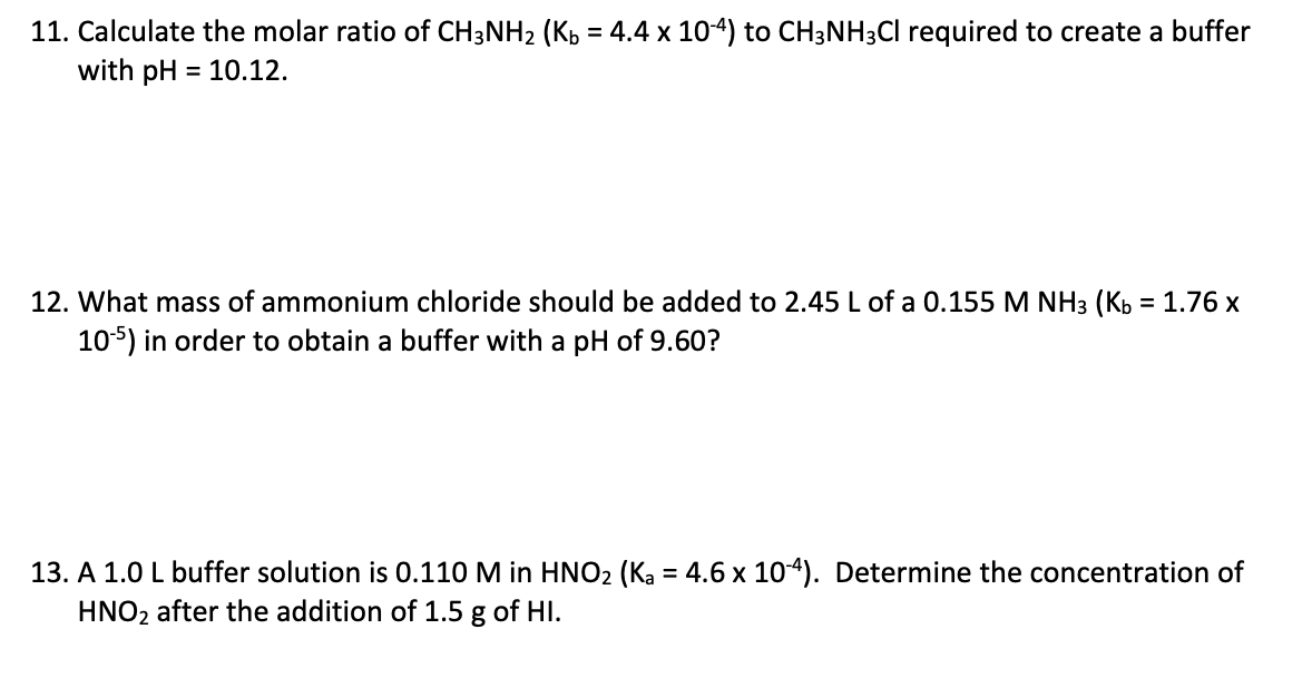 Solved 11. Calculate the molar ratio of CH3NH2 (Kb = 4.4 x | Chegg.com