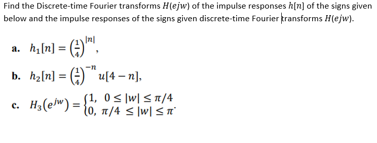 Solved Find the Discrete-time Fourier transforms H(ejw) of | Chegg.com