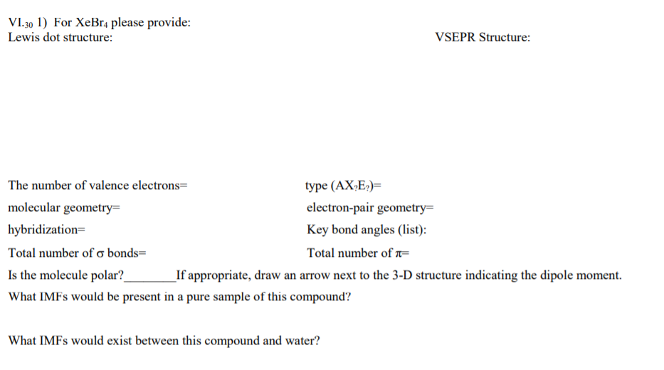Solved VI.30 1) For XeBr4 please provide: Lewis dot | Chegg.com
