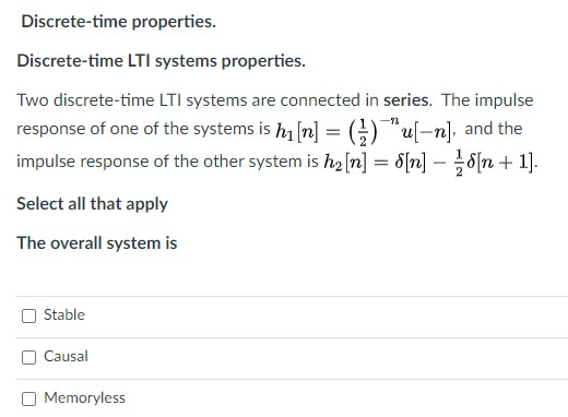 Solved Discrete-time properties. Discrete-time LTI systems | Chegg.com
