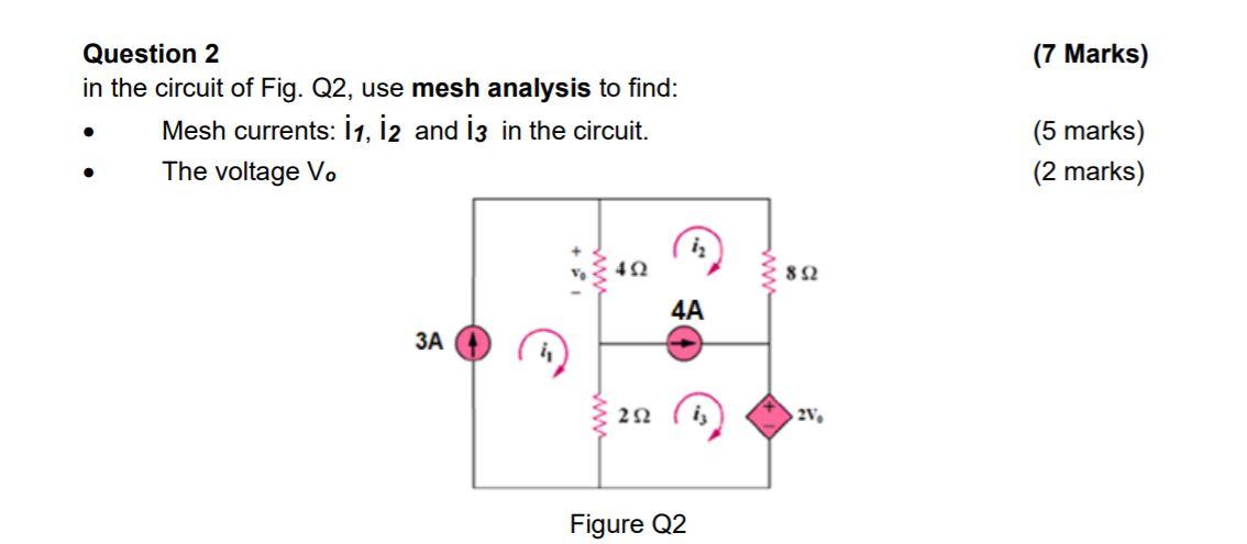Solved (7 Marks) Question 2 in the circuit of Fig. Q2, use | Chegg.com