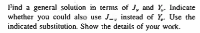 Solved Find a general solution in terms of Jv and Yv. | Chegg.com