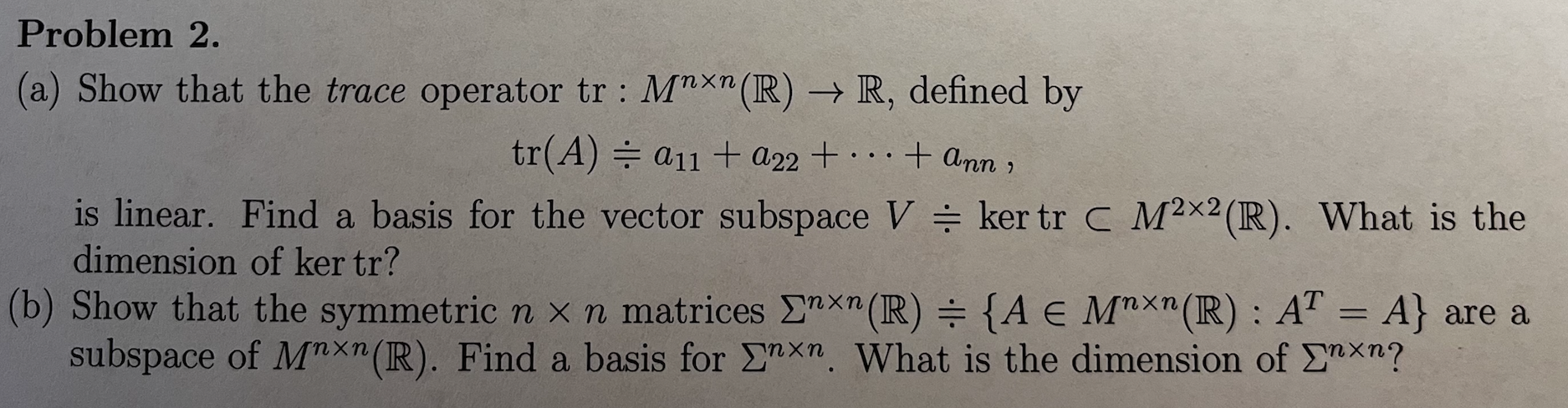 Solved (a) Show that the trace operator tr:Mn×n(R)→R, | Chegg.com