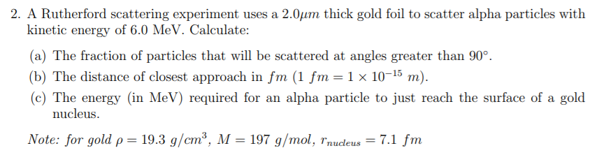 Solved 2. A Rutherford scattering experiment uses a 2.0um | Chegg.com
