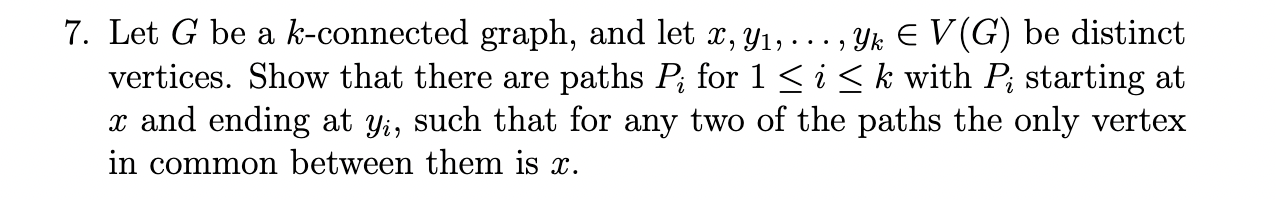 Solved Let G be a k-connected graph, and let x, y1, . . . , | Chegg.com