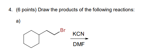 Solved 4. (6 points) Draw the products of the following | Chegg.com