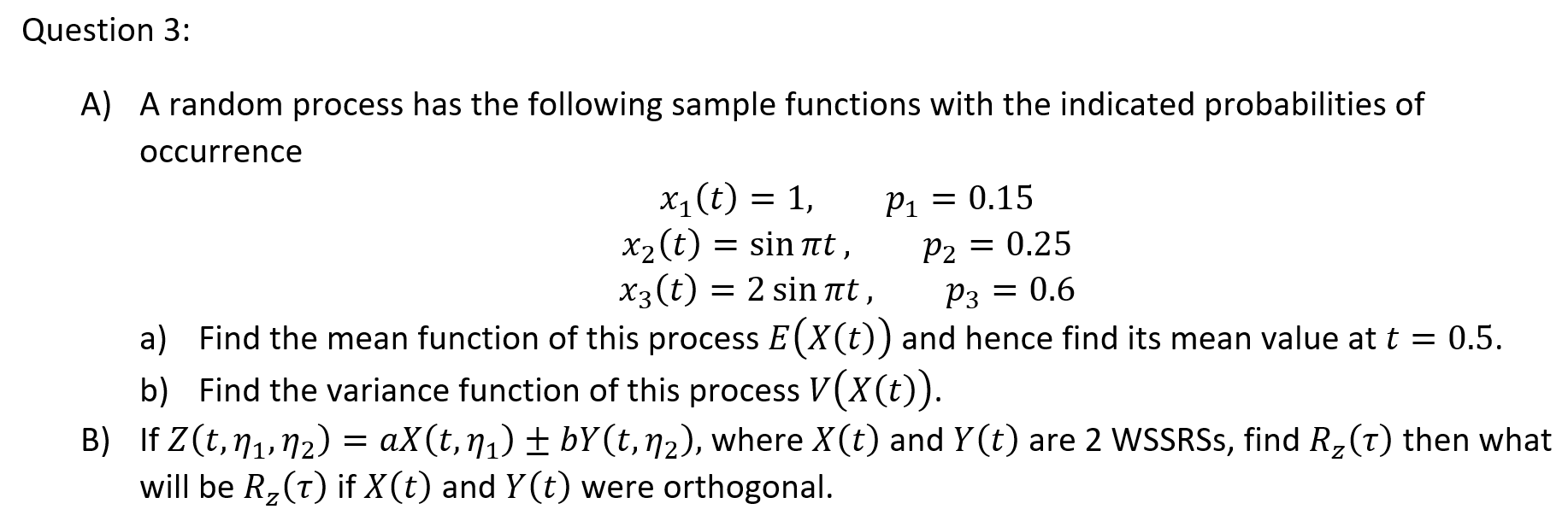 Solved Question 3: A) A random process has the following | Chegg.com