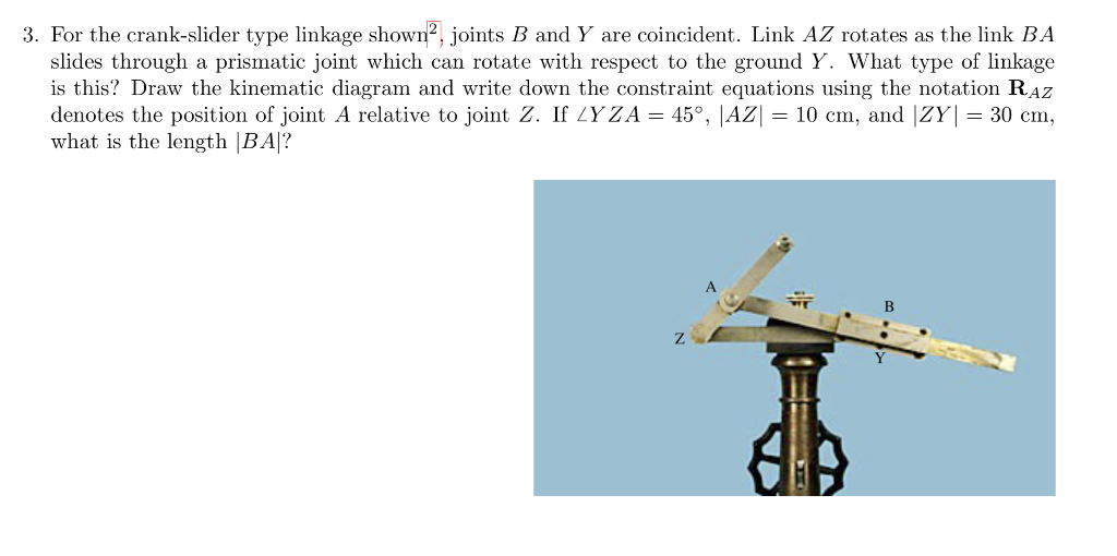 Solved 3. For the crank-slider type linkage shown”, joints B | Chegg.com