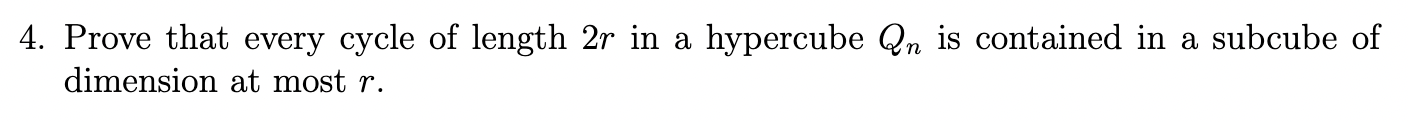 Solved 4. Prove that every cycle of length 2r in a hypercube | Chegg.com