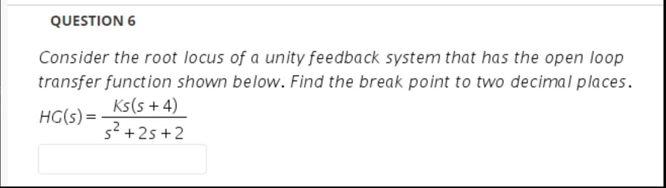 Solved QUESTION 6 Consider the root locus of a unity | Chegg.com