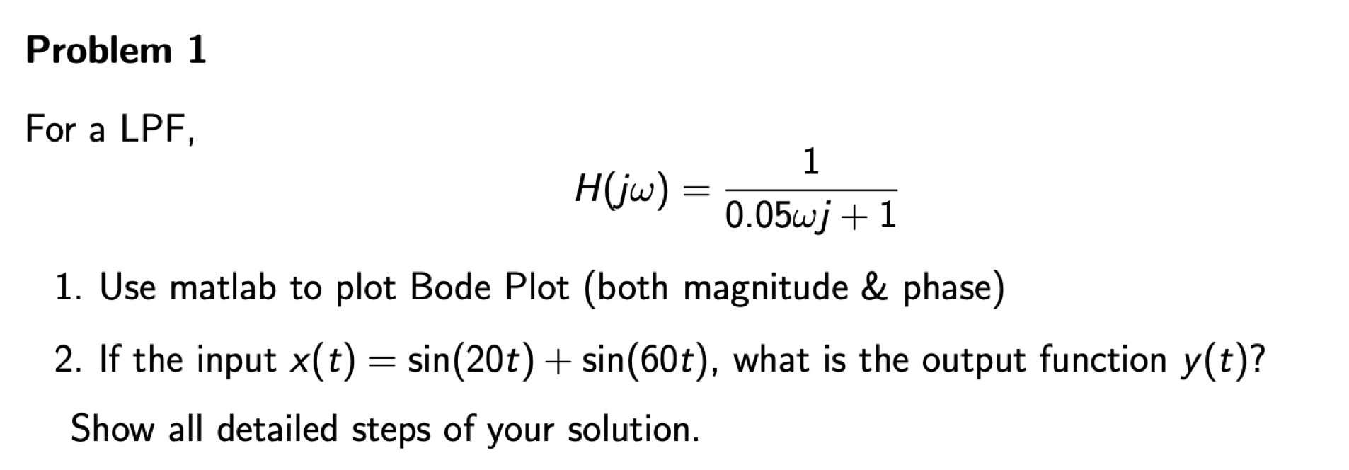 Solved H(jω)=0.05ωj+11 1. Use matlab to plot Bode Plot (both | Chegg.com