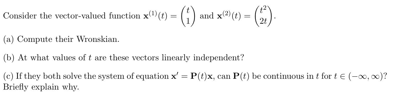 Solved Consider the vector-valued function x(1)(t)=(t1) and | Chegg.com