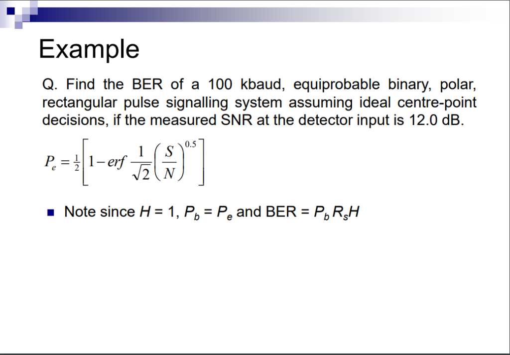 Solved Example Q. Find the BER of a 100 kbaud, equiprobable | Chegg.com