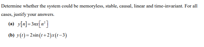 Solved Determine whether the system could be memoryless, | Chegg.com