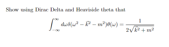 Solved Show using Dirac Delta and Heaviside theta that 1 | Chegg.com