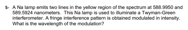 Solved 5- A Na lamp emits two lines in the yellow region of | Chegg.com