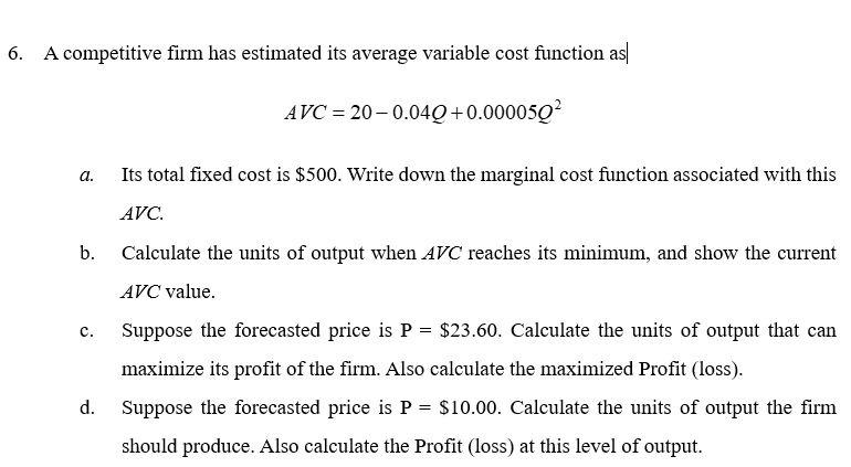 Solved 6. A competitive firm has estimated its average | Chegg.com