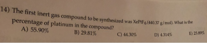 Solved 14) The first inert gas compound to be synthesized | Chegg.com