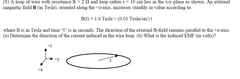 Solved (8) A loop of wire with resistance R = 2 Ω and loop | Chegg.com