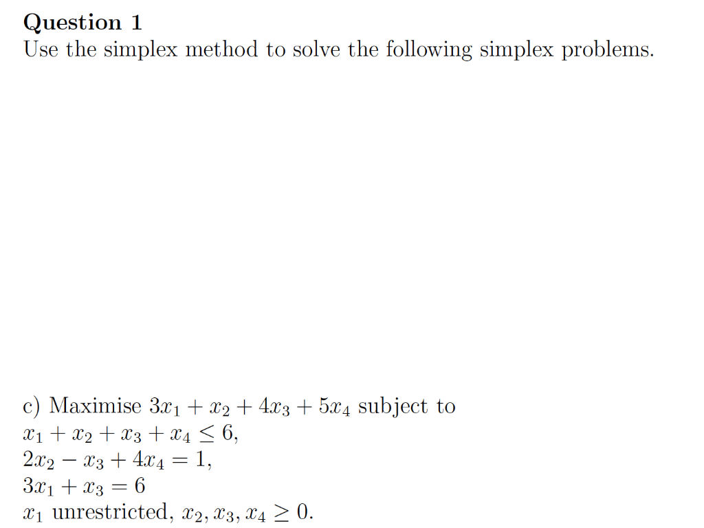 Solved Question 1 Use the simplex method to solve the | Chegg.com