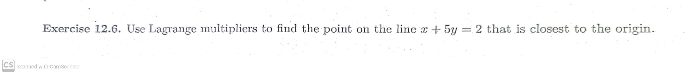 Solved Exercise 12.6. Use Lagrange multipliers to find the | Chegg.com