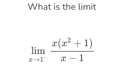 What is the limit lim x → 1 − x ( x^ 2 + 1 ) /x − 1 | Chegg.com
