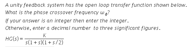 Solved A unity feedback system has the open loop transfer | Chegg.com