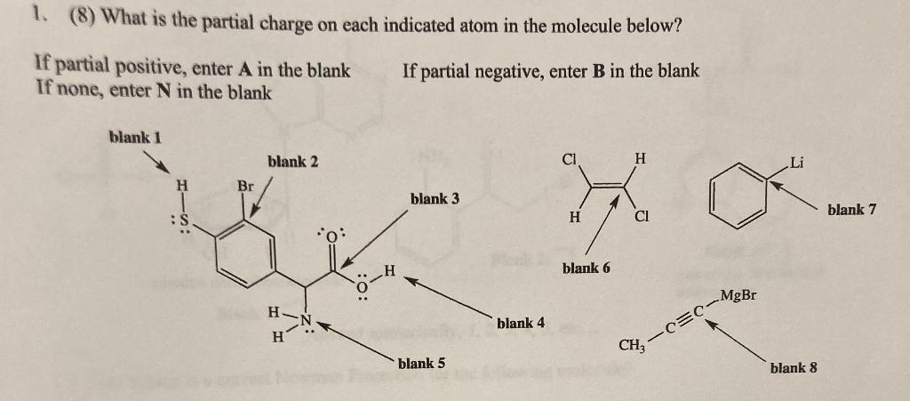 Solved 1. (8) What is the partial charge on each indicated | Chegg.com