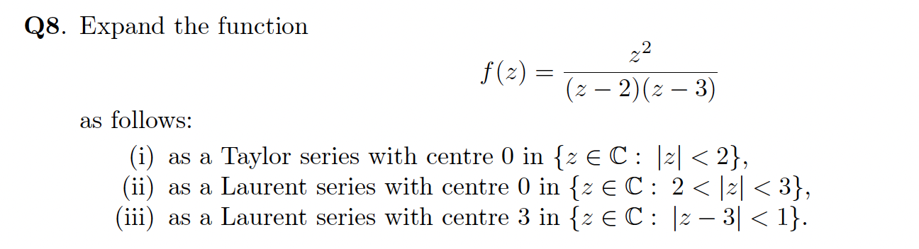 Solved Q8. Expand the function f(z)=(z−2)(z−3)z2 as follows: | Chegg.com
