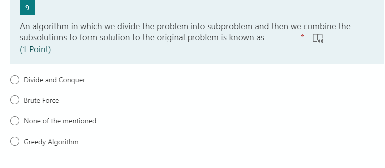 Solved 9 * An algorithm in which we divide the problem into | Chegg.com