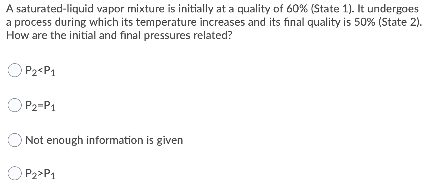 Solved A saturated-liquid vapor mixture is initially at a | Chegg.com