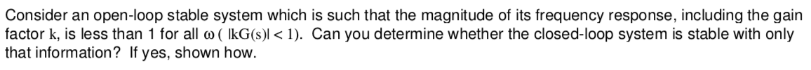 Solved Consider an open-loop stable system which is such | Chegg.com